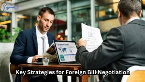 Foreign Bill Negotiation: Key Strategies for Secure Payments